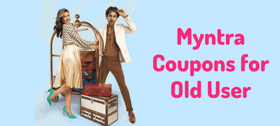 Myntra Coupons For Old User: Get Up To 80% Off On Latest Fashion Trends